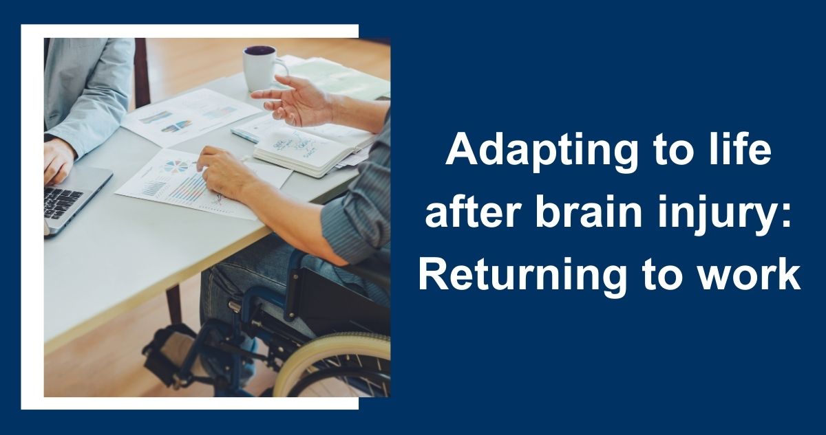 Adapting to life after brain injury: Returning to work | Headway