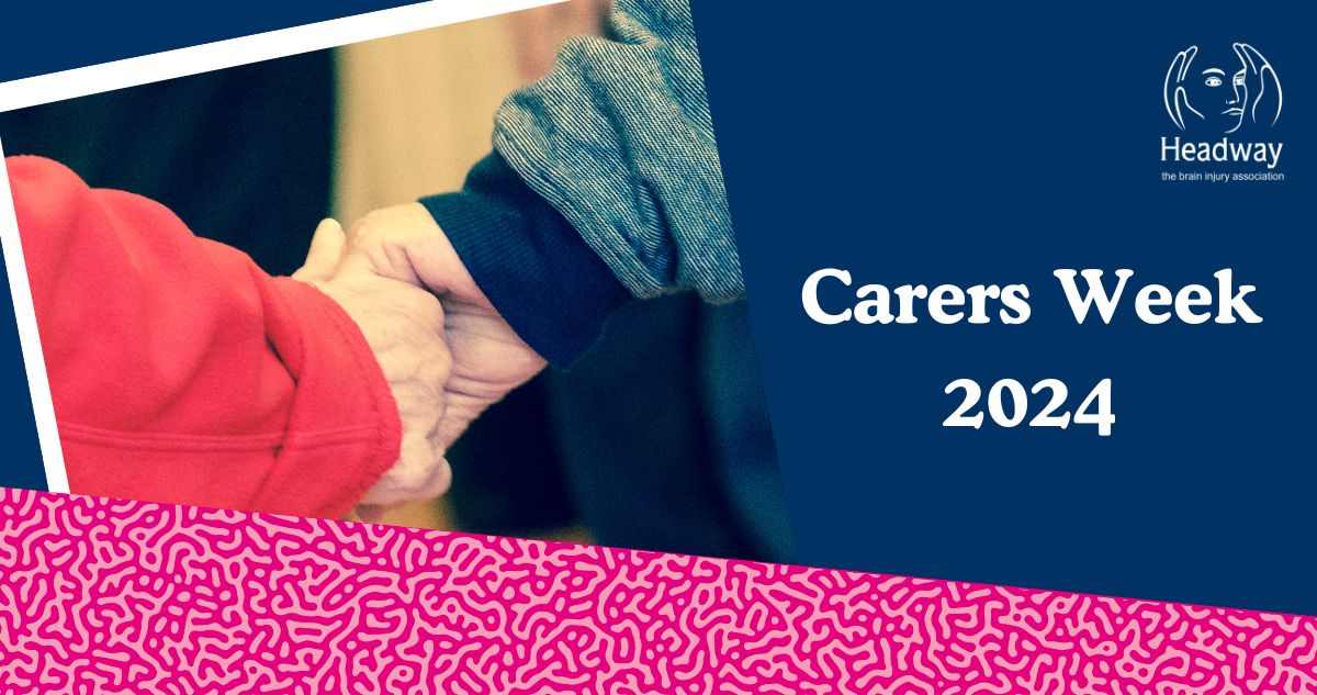 Carers Week 2024 | Headway