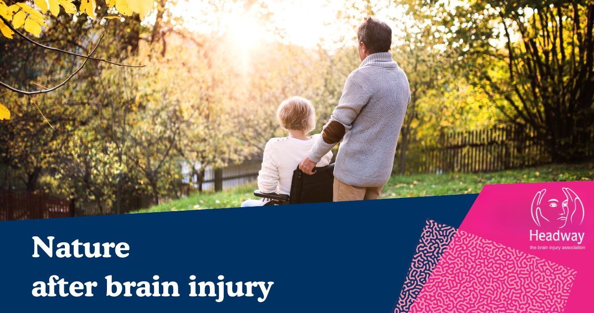 Connecting with nature after brain injury | Headway