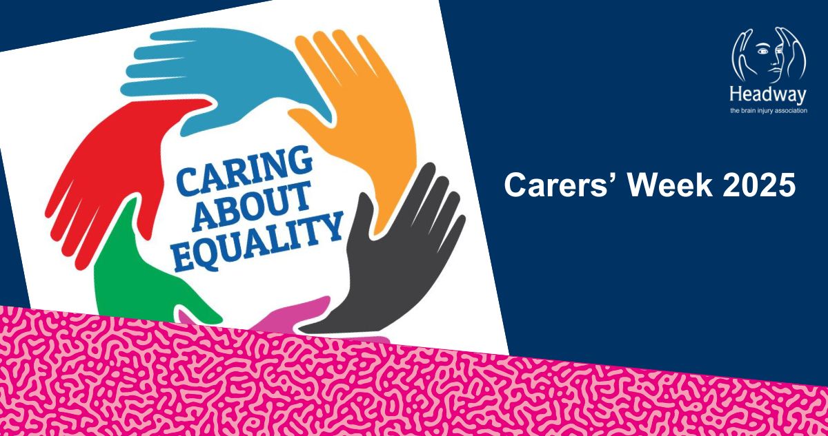 Carers Week 2025 | Headway