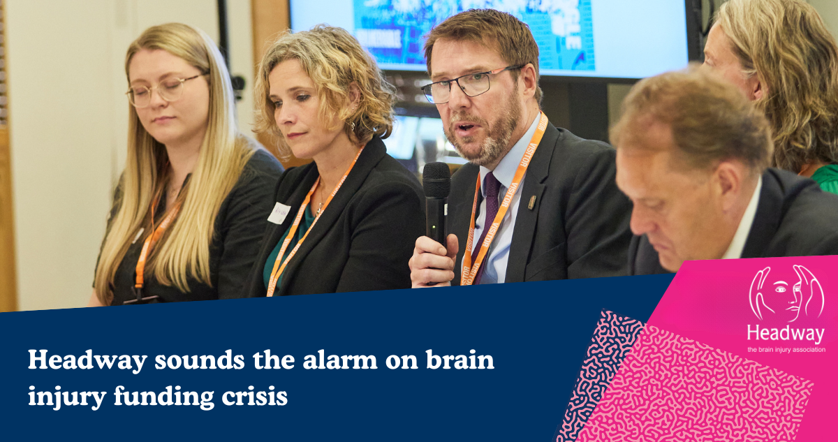 Headway sounds the alarm on brain injury funding crisis | Headway