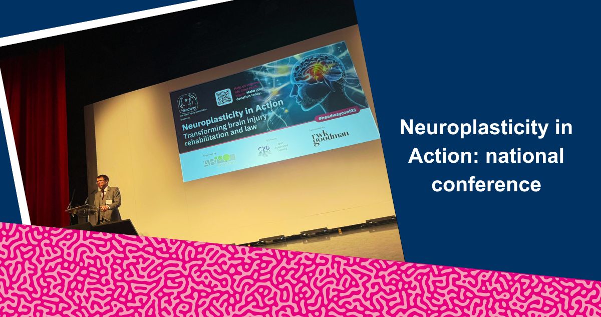 Neuroplasticity in Action national conference | Headway