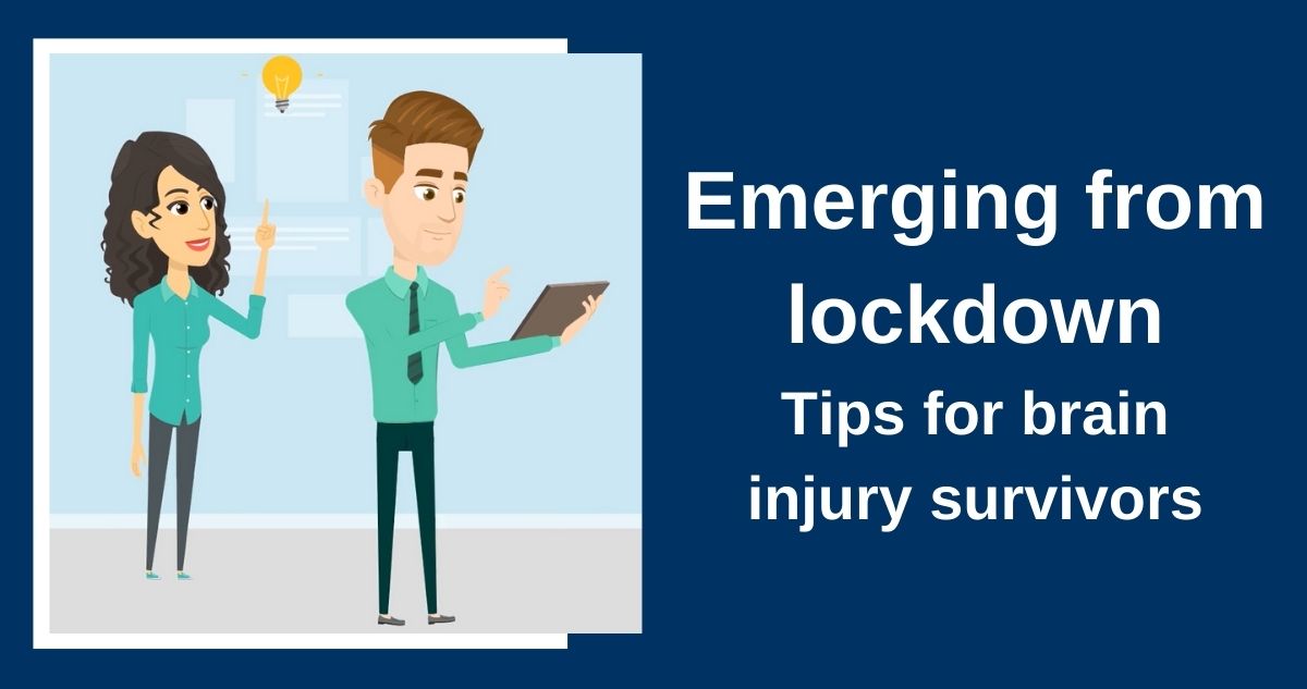 Emerging from lockdown: Tips for brain injury survivors | Headway
